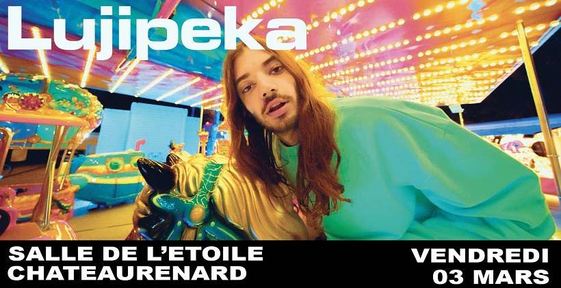 Lujipeka - 03/03/2023 - Châteaurenard - Frequence-sud.fr