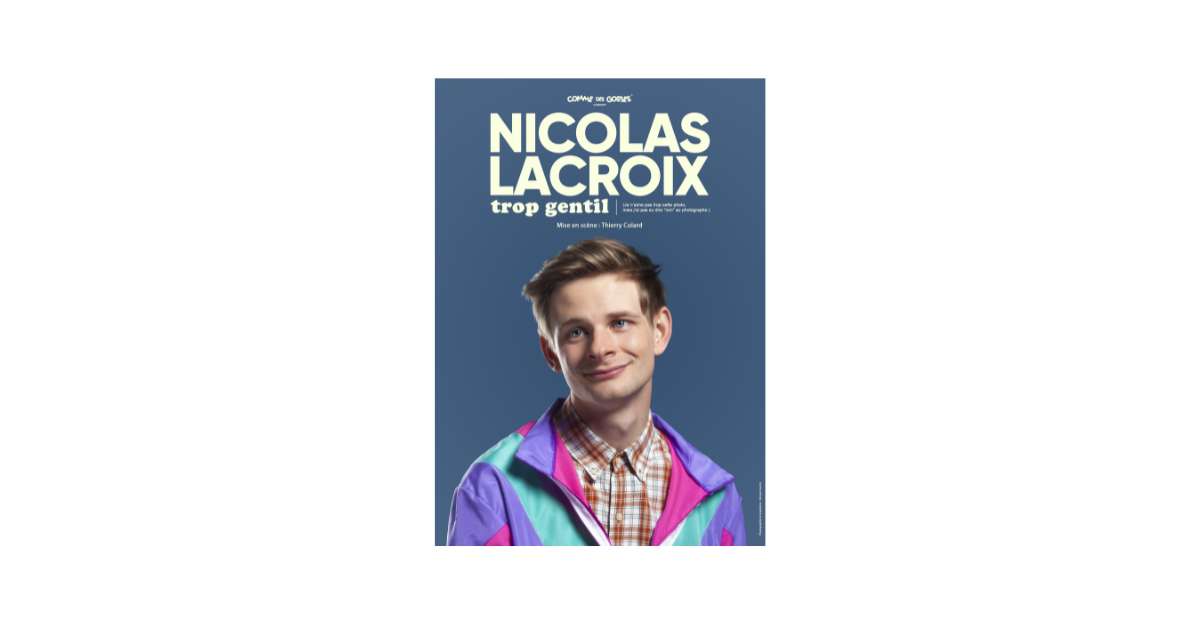 Nicolas Lacroix - Trop gentil - 15/02/2024 - Aix En Provence ...